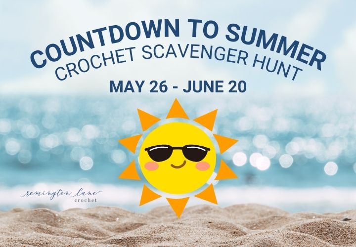 Countdown to Summer Crochet Scavenger Hunt - Remington Lane Crochet